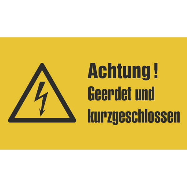 Warn-Kombischild Achtung! Geerdet und kurzgeschlossen direkt beim ...