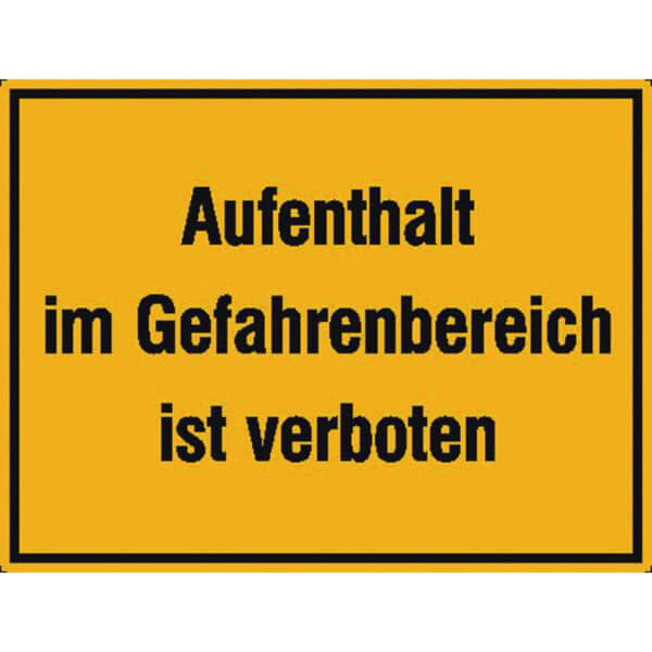 Hinweisschild zur Baustellenkennzeichnung Aufenthalt im Gefahrenbereich ...